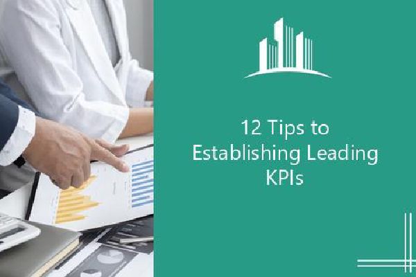 12 Tips to Establishing Leading KPIs | Melbado