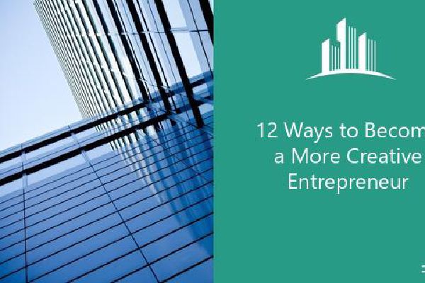 12 Ways to Become a More Creative Entrepreneur | Melbado