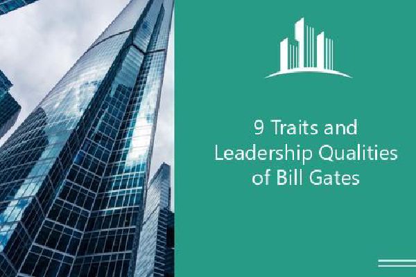 9 Traits and Leadership Qualities of Bill Gates | Melbado