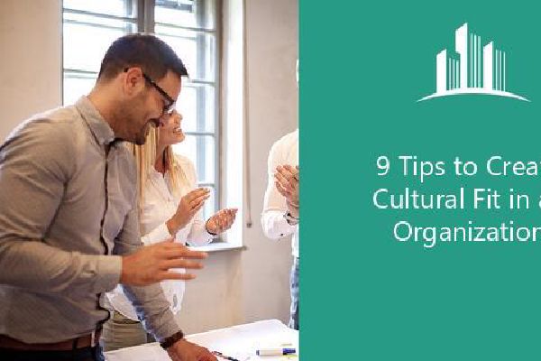 9 Tips to Create Cultural Fit in an Organization | Melbado