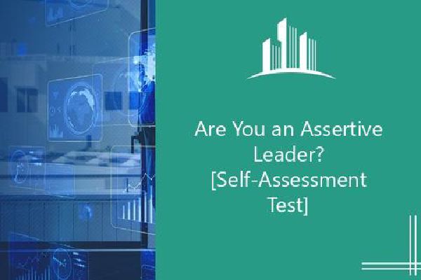 Are You an Assertive Leader? [Self-Assessment Test] | Melbado