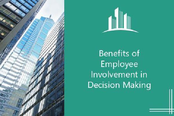 Benefits of Employee Involvement in Decision Making | Melbado
