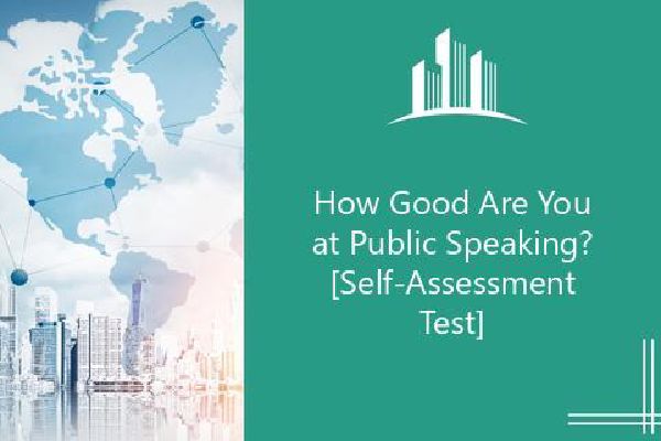 How Good Are You at Public Speaking? [Self-Assessment Test] | Melbado