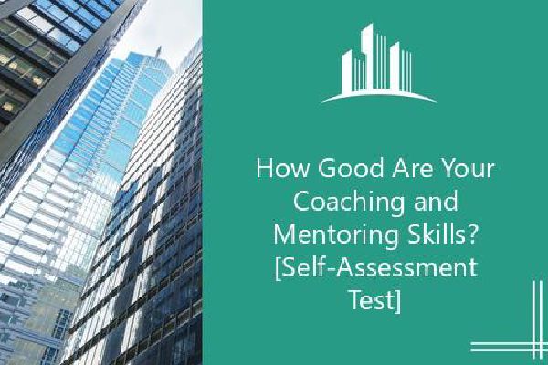 How Good Are Your Coaching and Mentoring Skills? [Self-Assessment Test ...