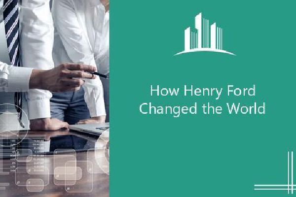 How Henry Ford Changed the World | Melbado