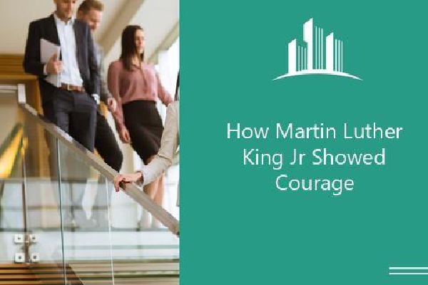 How Martin Luther King Jr Showed Courage | Melbado