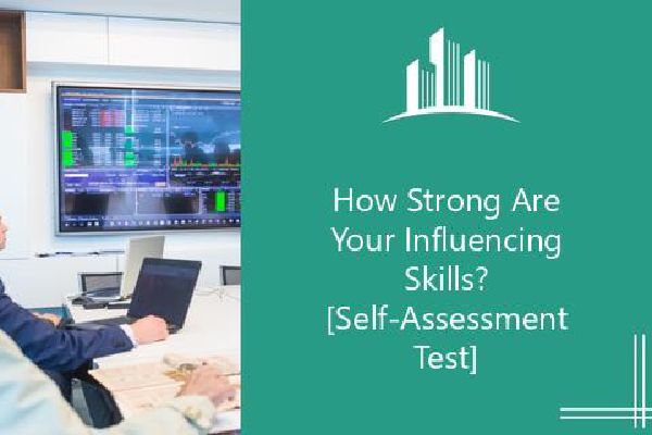 How Strong Are Your Influencing Skills? [Self-Assessment Test] | Melbado