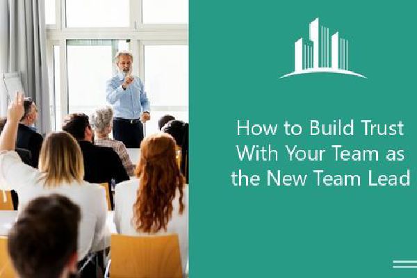 How to Build Trust With Your Team as the New Team Lead | Melbado