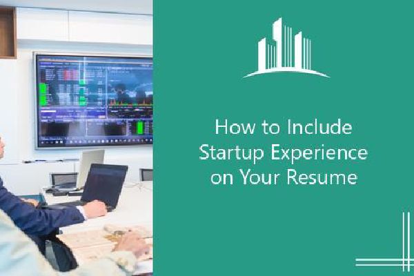 How to Include Startup Experience on Your Resume | Melbado