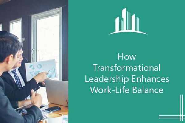 How Transformational Leadership Enhances Work-Life Balance | Melbado