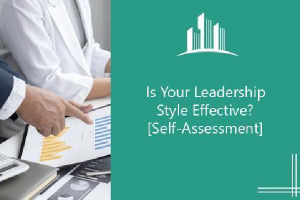 Is Your Leadership Style Effective? [Self-Assessment] | Melbado