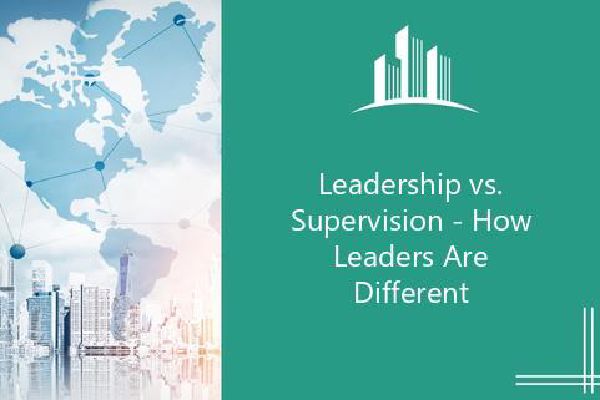 Leadership vs. Supervision - How Leaders Are Different | Melbado