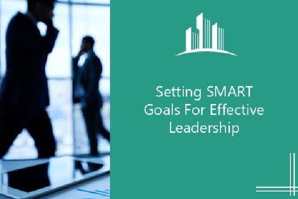 Setting SMART Goals for Effective Leadership | Melbado
