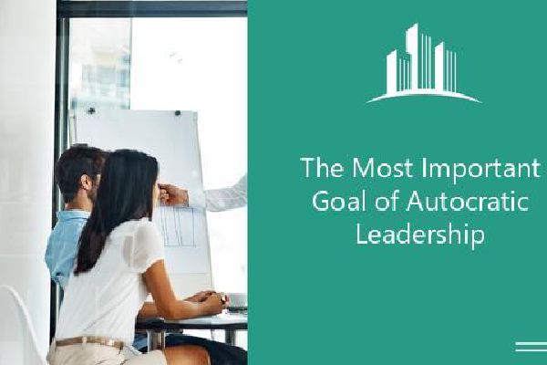 The Most Important Goal of Autocratic Leadership | Melbado