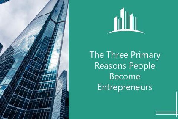 The Three Primary Reasons People Become Entrepreneurs | Melbado