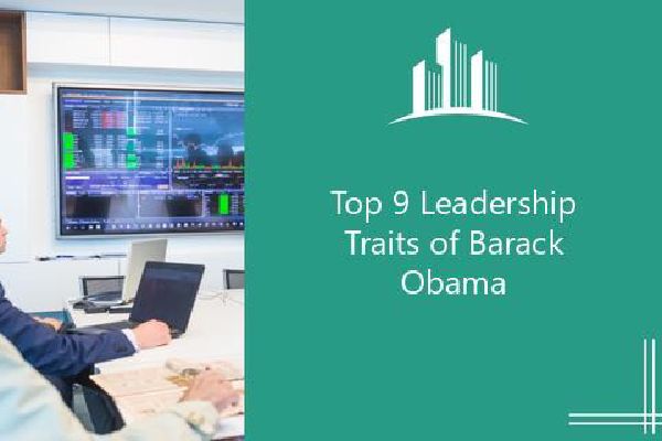 Top 9 Leadership Traits of Barack Obama | Melbado