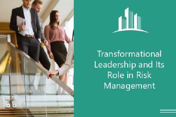 Transformational Leadership and Its Role in Risk Management | Melbado