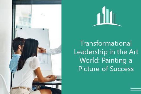 Transformational Leadership in the Art World: Painting a Picture of ...