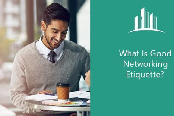 What Is Good Networking Etiquette? | Melbado