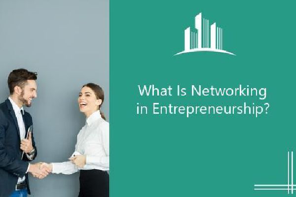 What Is Networking in Entrepreneurship? | Melbado