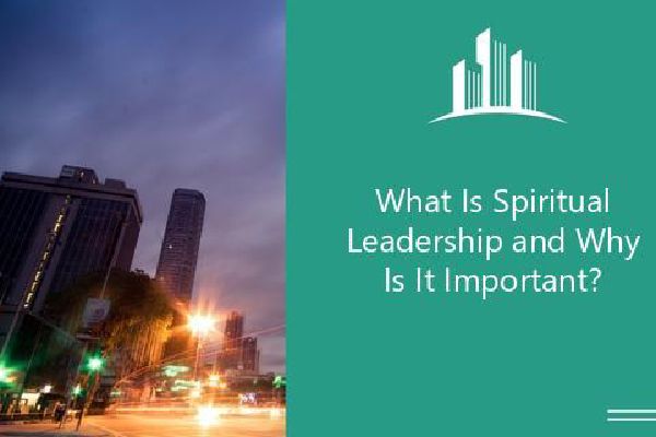 What Is Spiritual Leadership and Why Is It Important? | Melbado
